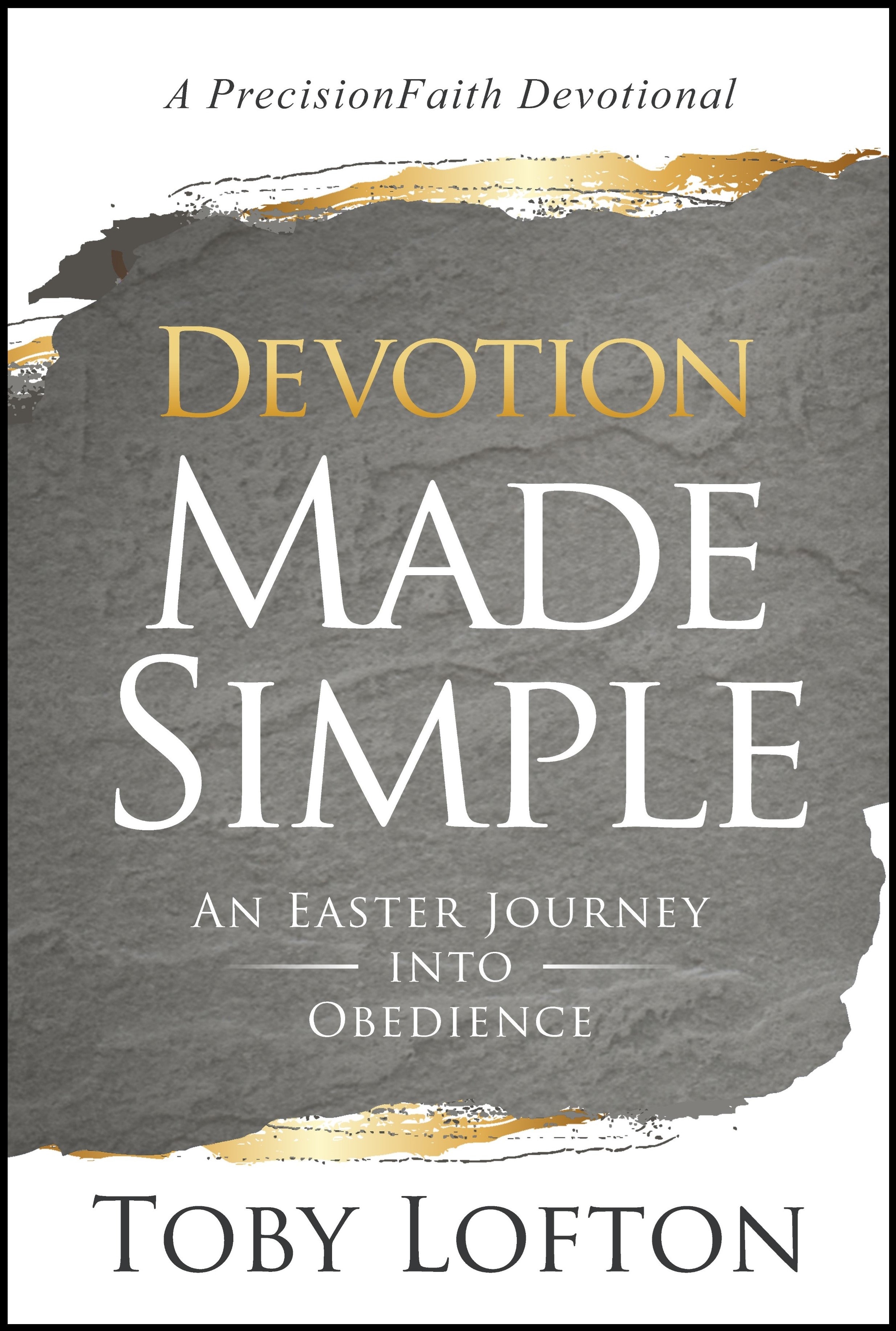 Devotion Made Simple: An Easter Journey into Obedience (eBook) – PrecisionFaith Store